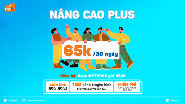 Đăng ký gói cước MyTV nâng cao Plus năm 2024 - Nhận ngay ưu đãi hấp dẫn!