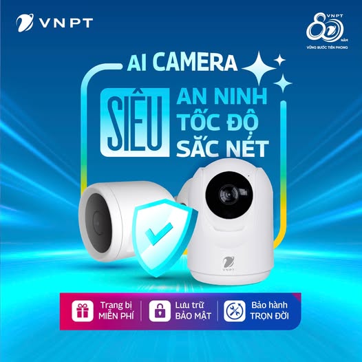 VNPT AI CAMERA - GIẢI PHÁP AN NINH THÔNG MINH CHO KỶ NGUYÊN SỐ